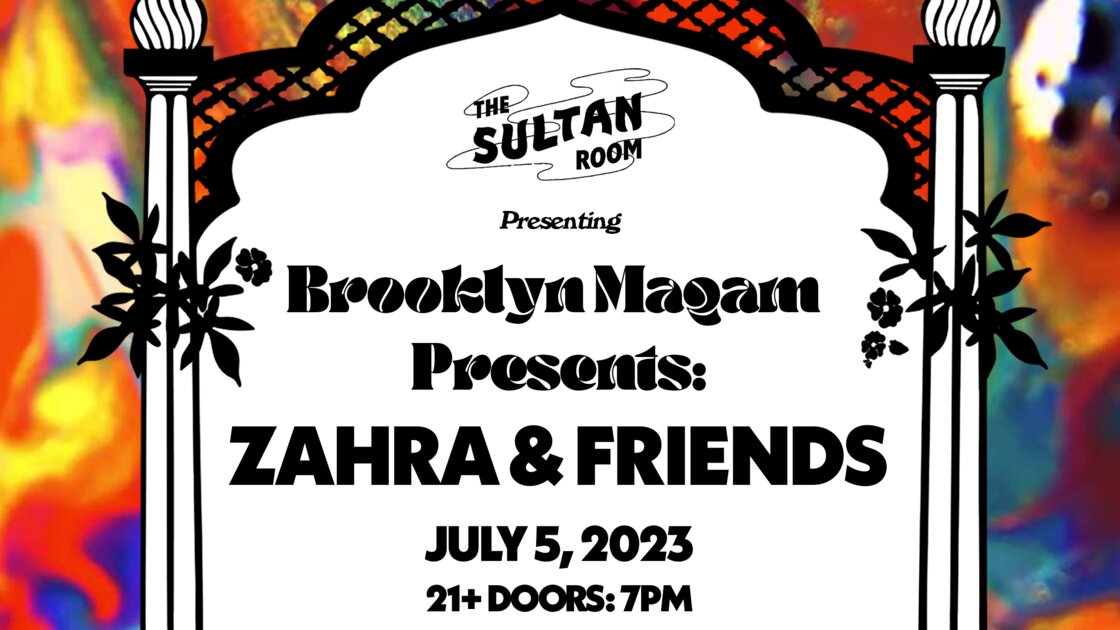 Brooklyn Maqam presents Zahra & Friends | Viewcy