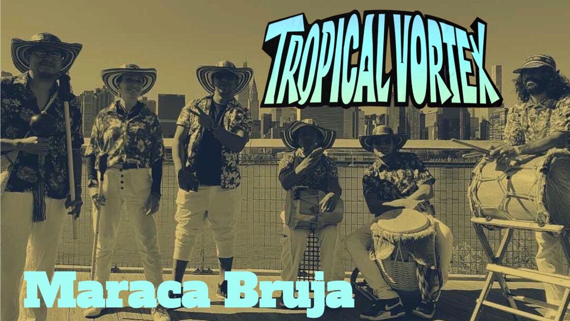 TROPICAL VORTEX Presents: MARACA BRUJA & Guests | Viewcy