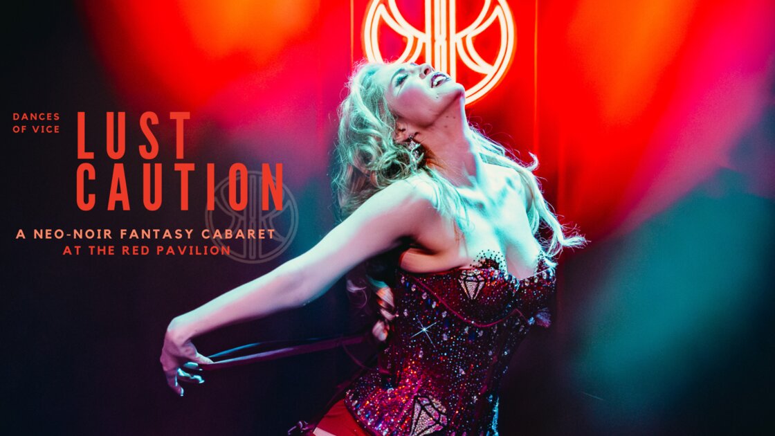 Lust Caution: A Neo-Noir Cabaret | Viewcy